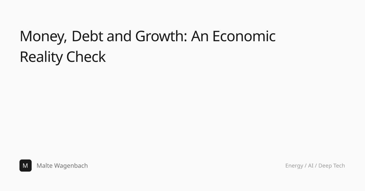 Money, Debt and Growth: An Economic Reality Check — Malte Wagenbach